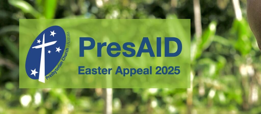 PresAID Easter Appeal 2025 - Presbyterian Church of Victoria
